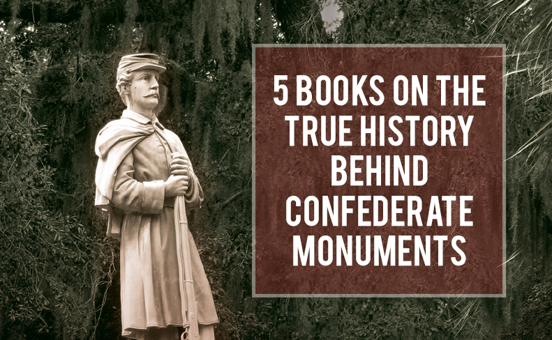 5 Books on the True History Behind Confederate Monuments – The Florida ...