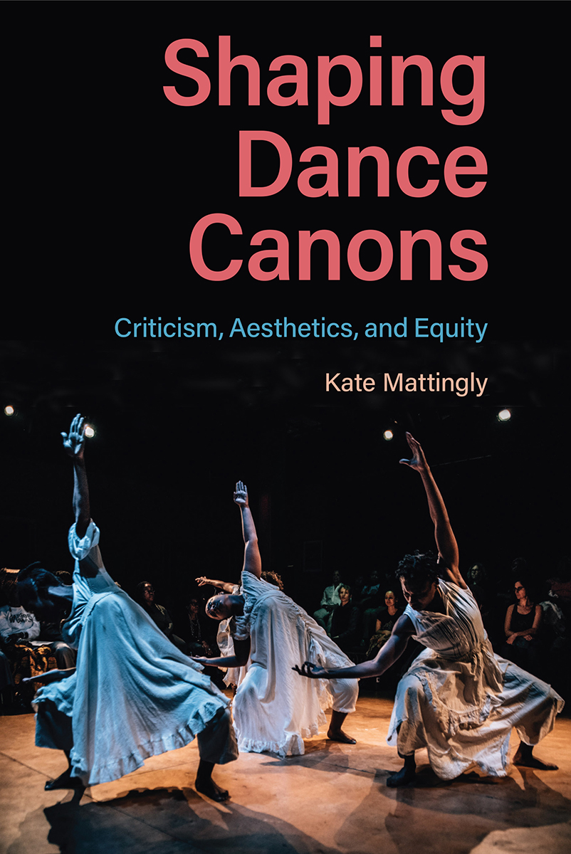 Shaping Dance Canons: Criticism, Aesthetics, and Equity – The Florida ...